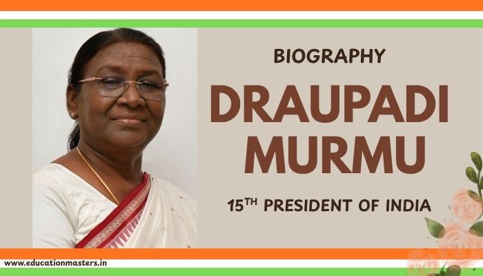Biography of Droupadi Murmu : The President of India | Education Masters