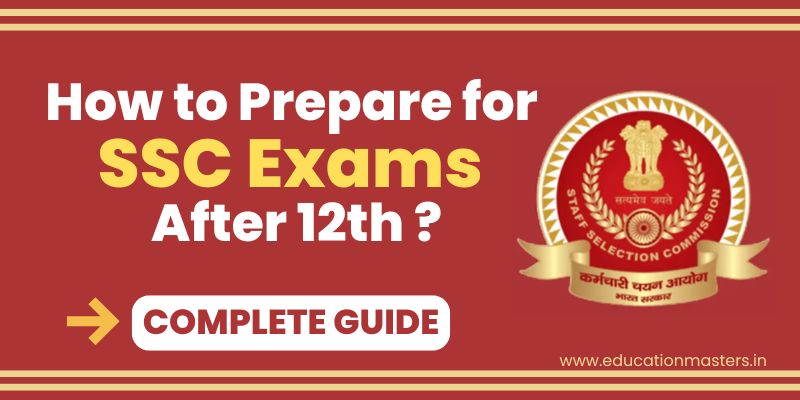 How to Prepare for SSC Exams after 12th– Step-by-Step Strategy for ...