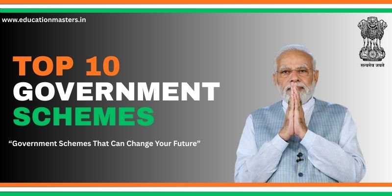 Top 10 Government Schemes in India | list, Benefits, Eligibility & Key ...