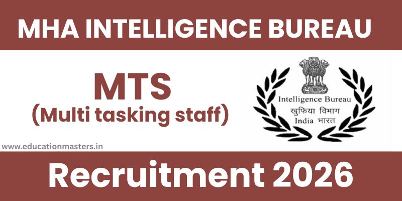 MHA Intelligence Bureau (IB) MTS Notification 2026 out | Education Masters