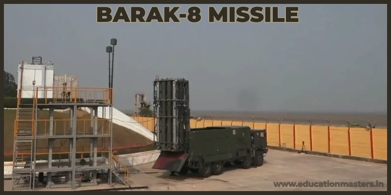 Barak-8 Short-Range Variant | Features, Role & Importance | Education ...